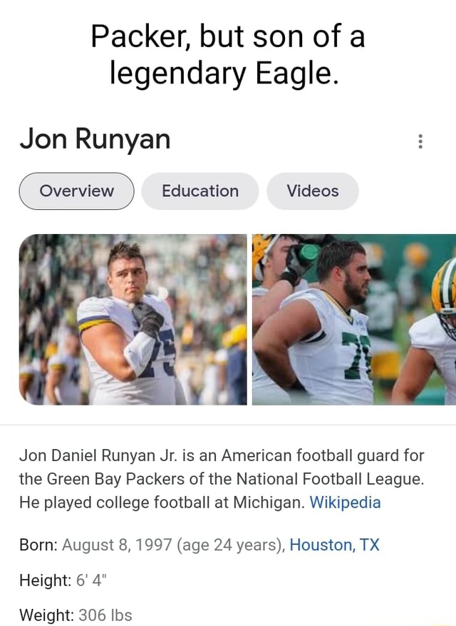Packer, but son of a legendary Eagle. Jon Runyan Overview ) Education ...
