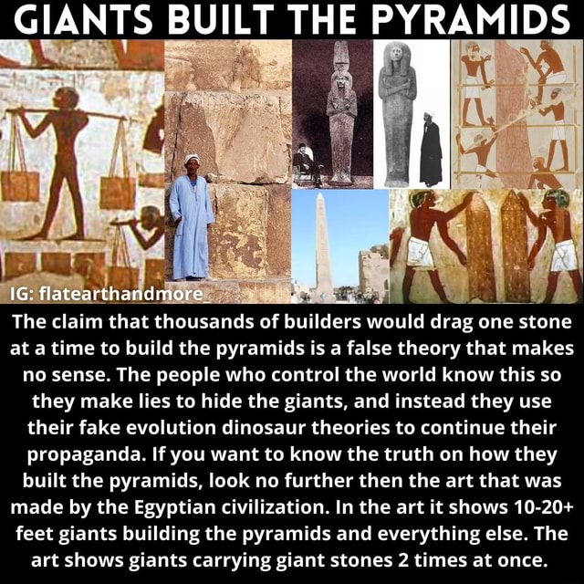 GIANTS BUILT THE PYRAMIDS IG: flatearthandmore_ The claim that ...