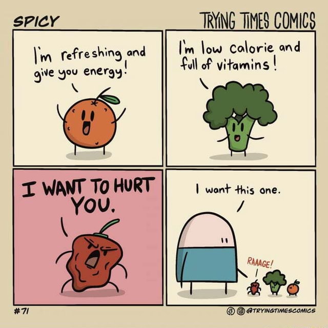 SPICY TRYING TIMES COMICS I'm low Calorie and of vitamins fefreshing ...