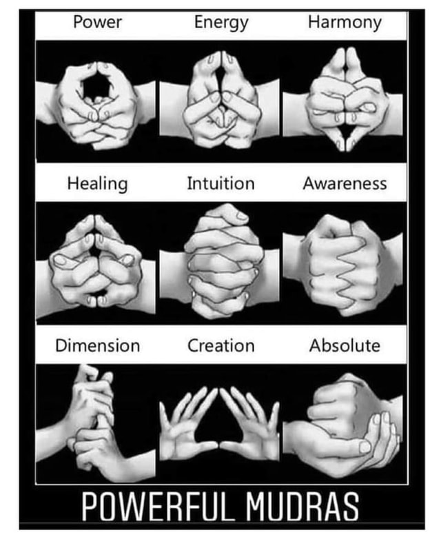Power Harmony Healing Awareness Creation Alosolute POWERFUL MUDRAS - iFunny