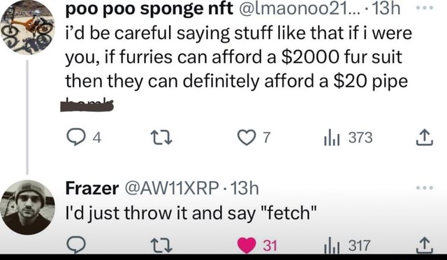 Poo poo sponge nit @lmaonoo71...-13h i'd be careful saying stuff like ...