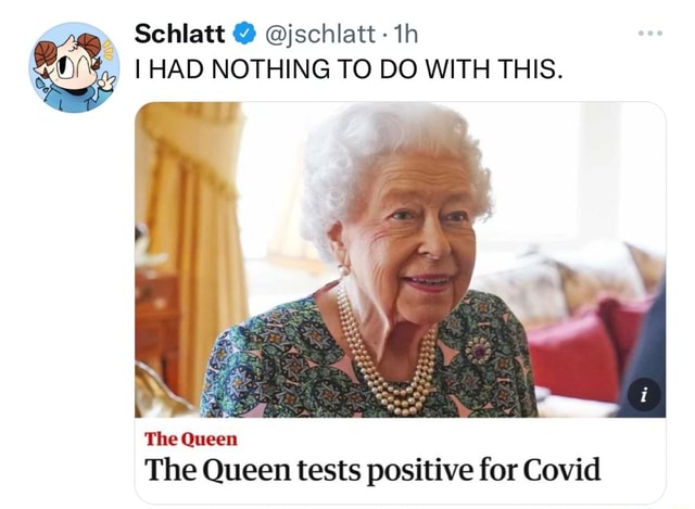 Schlatt @ @jschlatt HAD NOTHING TO DO WITH THIS. The Queen The Queen ...
