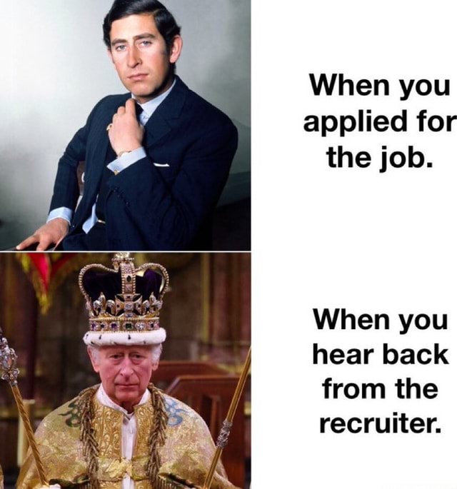 When you applied for the job. When you hear back from the recruiter ...