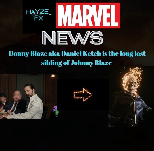 MARVEL NEWS Donny Blaze aka Daniel Ketch is the long lost sibling of ...