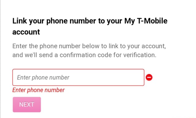 Link your phone number to your My T-Mobile account Enter the phone ...