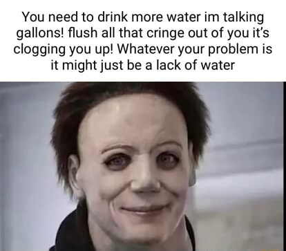 You need to drink more water inn talking gallons! flush all that cringe ...