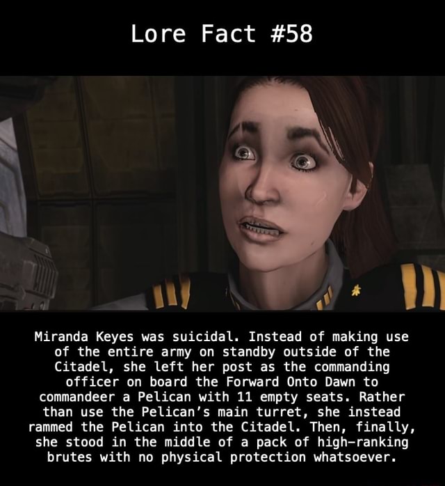 Lore Fact #58 Miranda Keyes was suicidal. Instead of making use of the ...