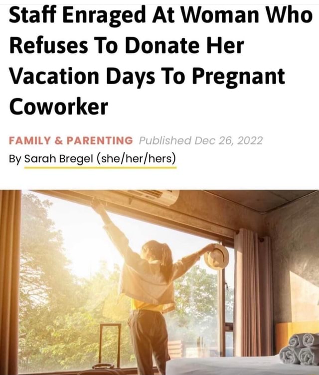 Staff Enraged At Woman Who Refuses To Donate Her Vacation Days To ...