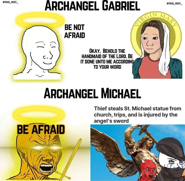 (@TRAD_WEST_ ARCHANGEL GABRIEL BE NOT AFRAID OKAY, BEHOLD THE HANDMAID ...