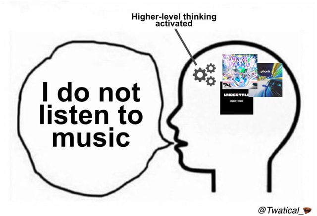 Higher-level thinking activated phonk listen to music - iFunny
