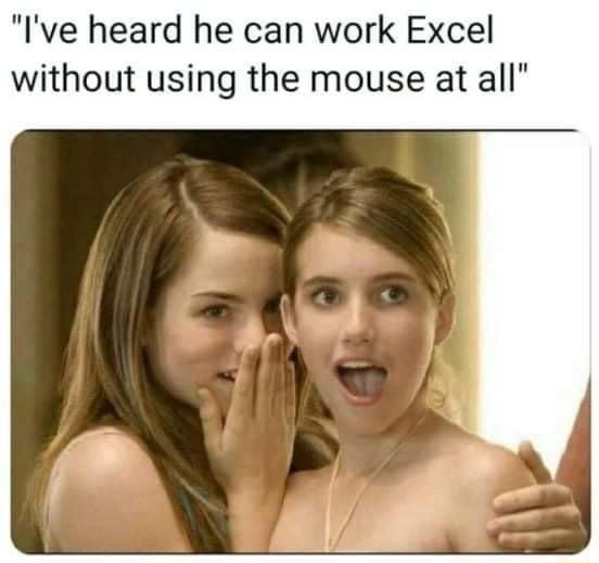 I ve Heard He Can Work Excel Without Using The Mouse At All IFunny i-ve-heard-he-can-work-excel-without-using-the-mouse-at-all-ifunny