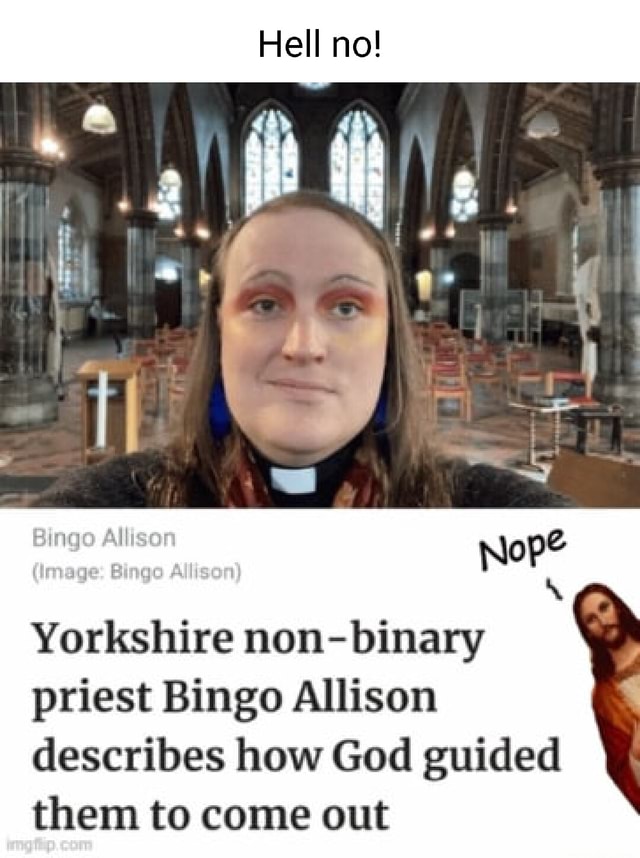 Hell no! Binge lion Yorkshire non- binary priest Bingo Allison ...