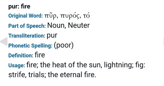Pur: fire Original Word: TU, TTUPOG, TO Part of Speech: Noun, Neuter ...