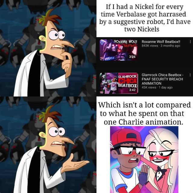 If I had a Nickel for every time Verbalase got harrased by a suggestive ...