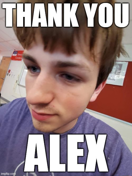 Thank you alex - THANK YOU _ALEX - iFunny
