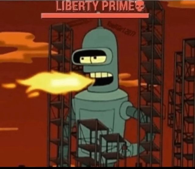 LIBERTY PRIME? - iFunny