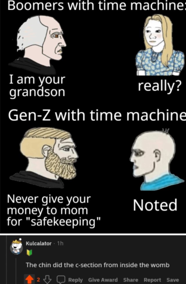Boomers with time machine Tam your grandson really: Gen-Z with time ...