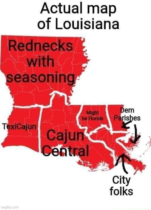 Actual map of Louisiana Rednecks with seasoning , Bem Caju City folks ...