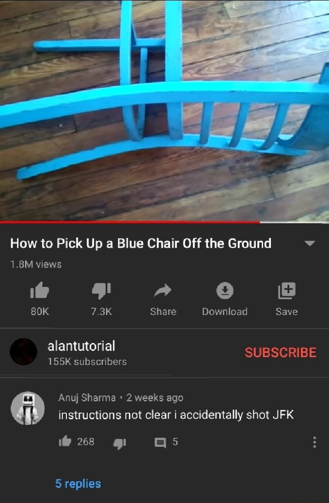 How to Pick Up a Blue Chair Off the Ground ad instructions not clear i ...