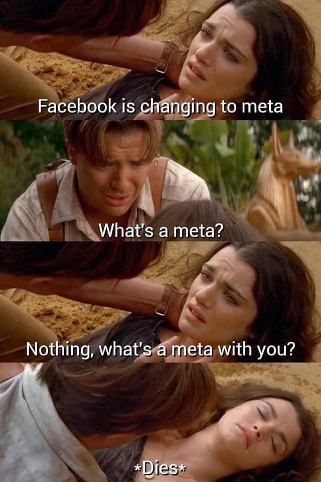 Facebook ts changing to meta What's a meta? Nothing, what's a meta with ...
