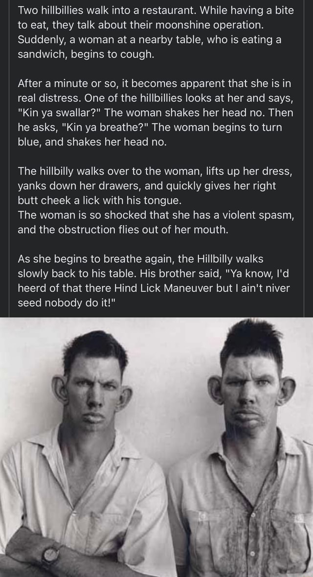 Two hillbillies walk into a restaurant. While having a bite to eat ...