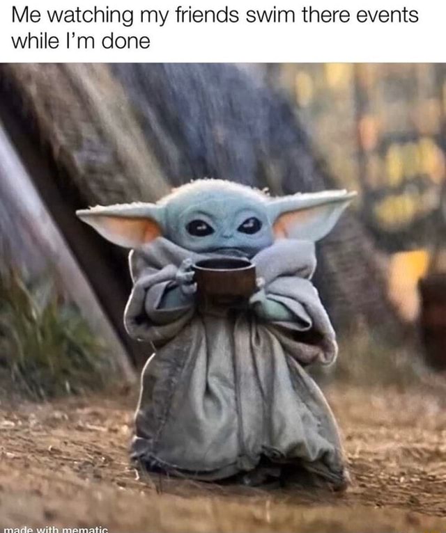 Me watching my friends swim there events while I'm done - iFunny