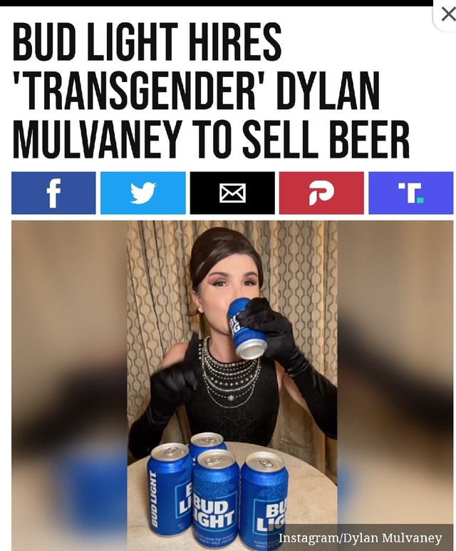 BUD LIGHT HIRES 'TRANSGENDER' DYLAN MULVANEY TO SELL BEER - iFunny