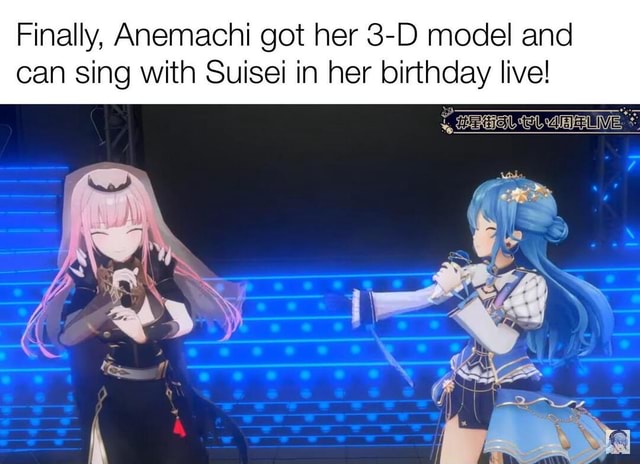 Finally, Anemachi got her model and can sing with Suisei in her ...