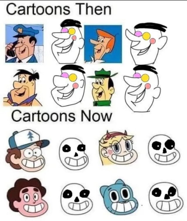 Cartoons Then Cartoons Now mat ee Geese - iFunny