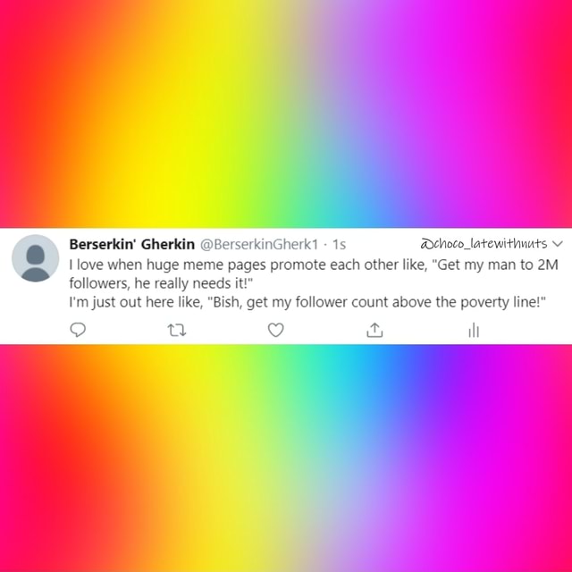 Berserkin' Gherkin @BerserkinGherk1 @choco_latewithuuts I love when ...