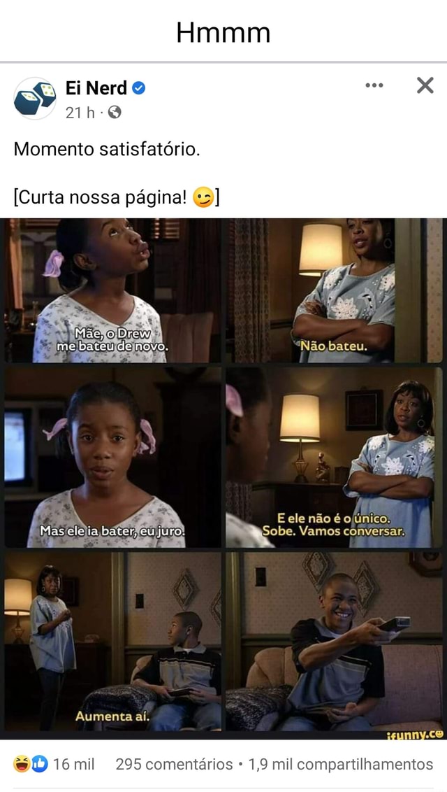 Ei Nerd o" 21h00 Momento satisfatório. [Curta nossa página! 5] me bateu ...