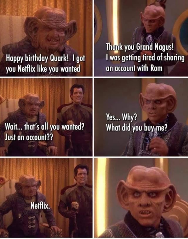 A Ferengei would never spend this kind of latinum on a gift - Thank you ...