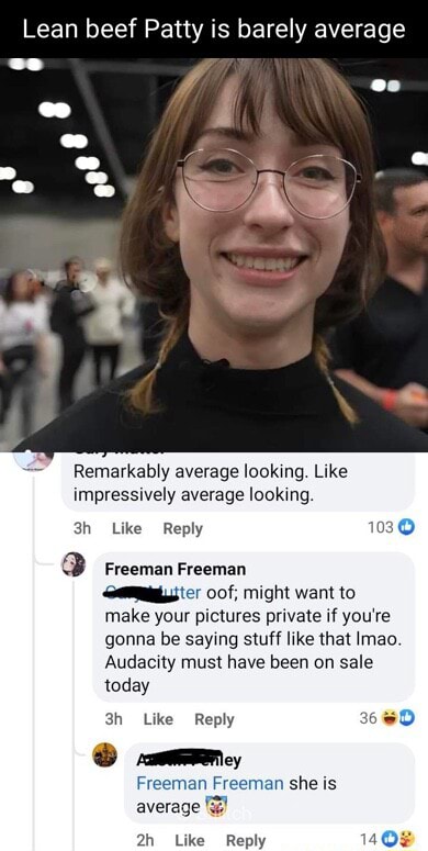 Lean beef Patty is barely average IN= Remarkably average looking. Like ...