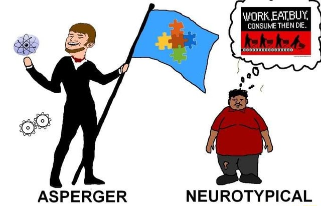 ASPERGER NEUROTYPICAL - iFunny