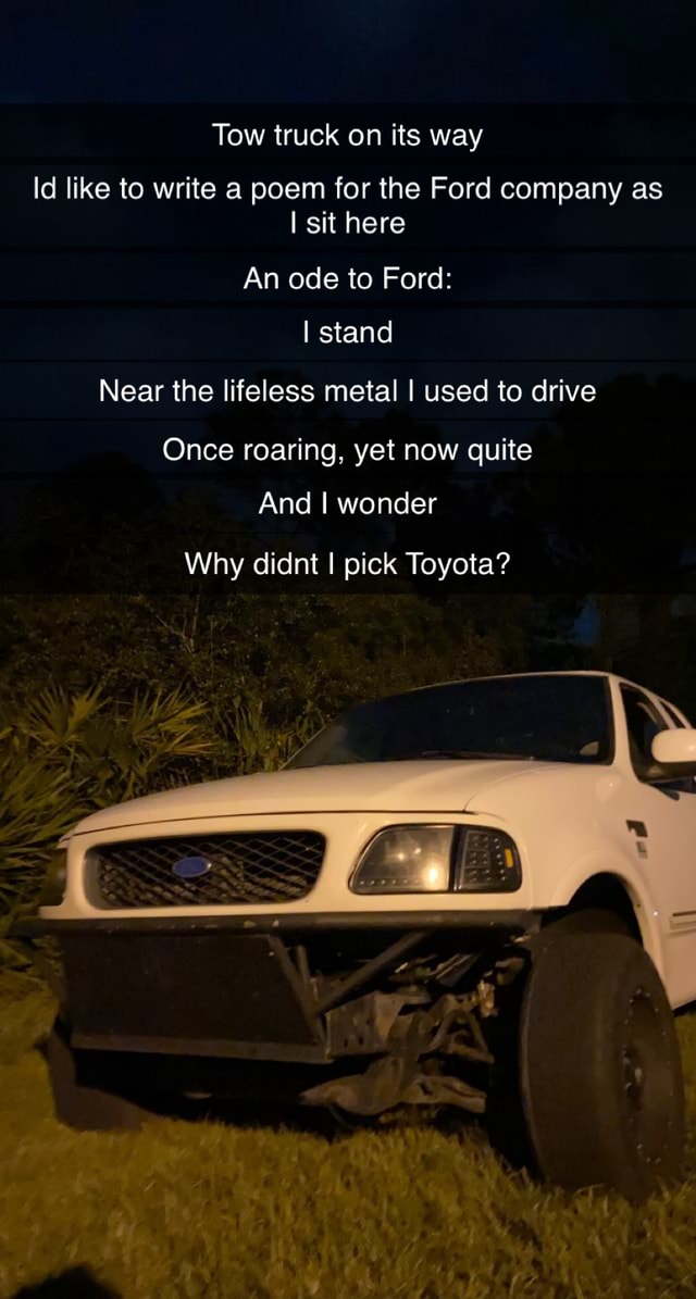 Tow truck on its way Id like to write a poem for the Ford company as ...