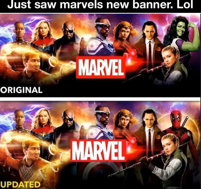 Just saw marvels new banner. Lol wv, MARVEL ORIGINAL UPDATED' - iFunny