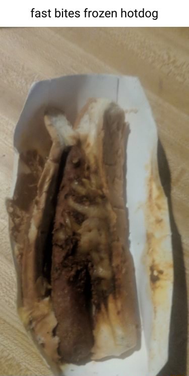 Fast bites frozen hotdog - iFunny