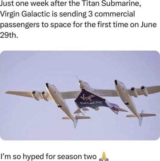 Just one week after the Titan Submarine, Virgin Galactic is sending 3 ...