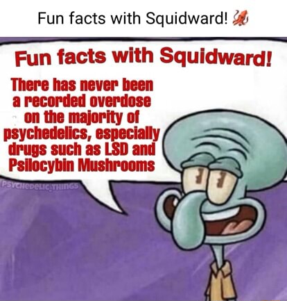 Fun facts with Squidward! Fun facts with Squidward! There has never ...
