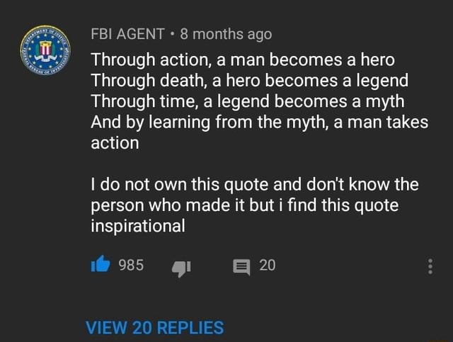 Through action, a man becomes a hero Through death, a hero becomes a ...