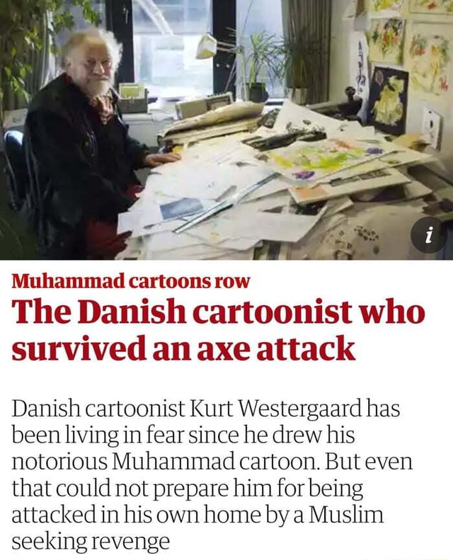 Muhammad cartoons row The Danish cartoonist who survived an axe attack ...