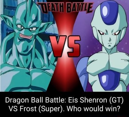 Dragon Ball Battle: Eis Shenron (GT) VS Frost (Super). Who would win ...