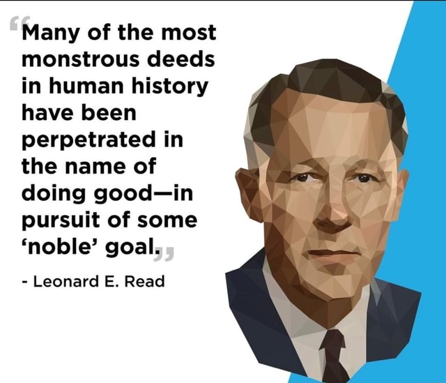 Many of the most monstrous deeds in human history have been perpetrated ...