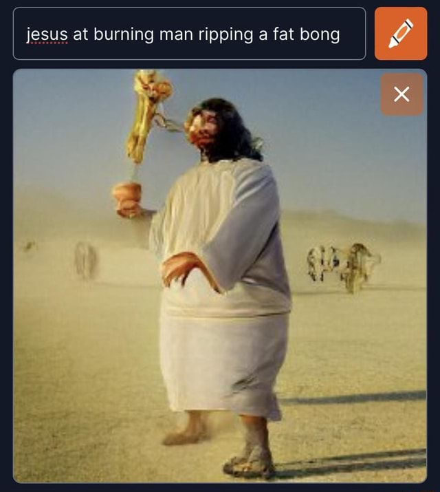 Jesus at burning man ripping a fat bong - iFunny