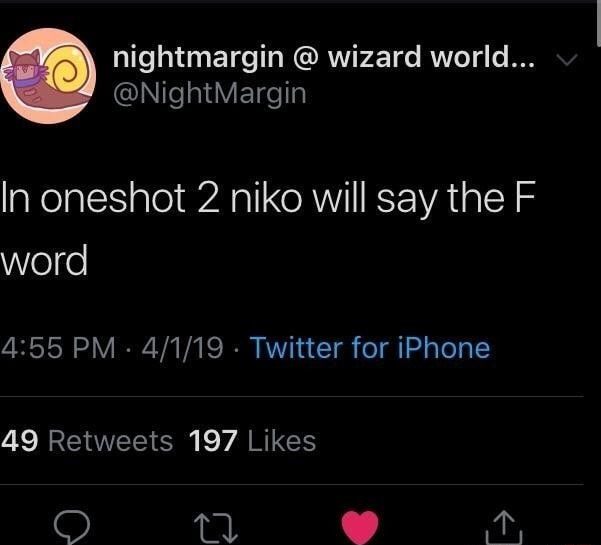 ) nightmargin @ wizard world... @NightMargin In oneshot niko will say the F word PM - - Twitter ...
