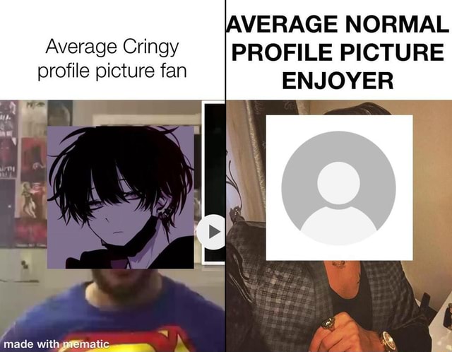 AVERAGE NORMAL Average Cringy PROFILE I PICTURE profile picture fan ...