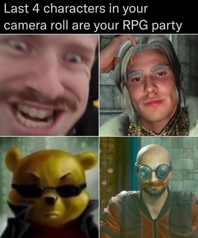 Last 4 characters in your camera roll are your RPG party - iFunny