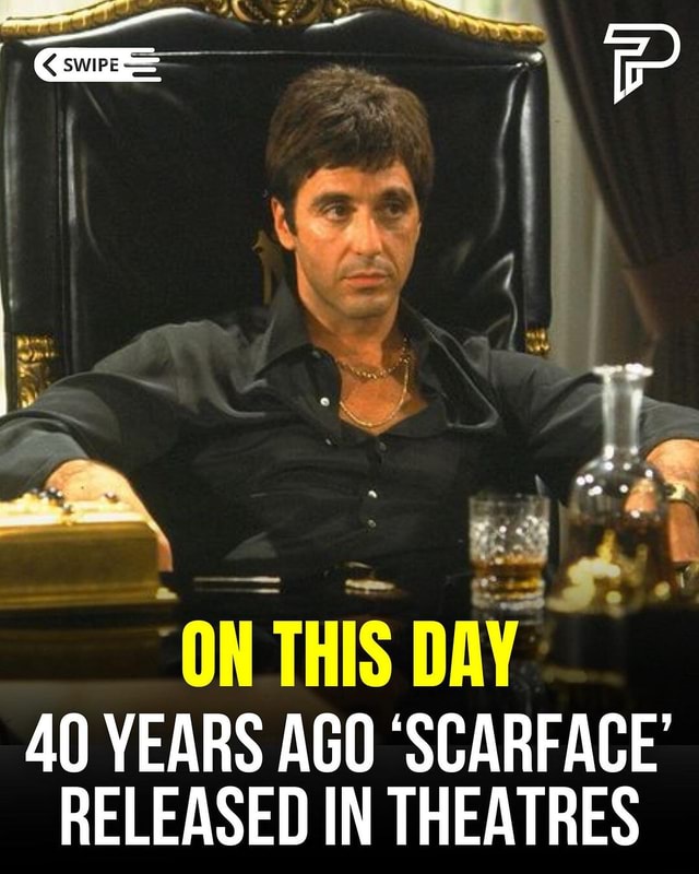 "ON THIS DAY 40 YEARS AGO "SCARFACE' RELEASED IN THEATRES - America’s ...