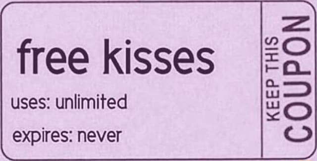 Free kisses uses: unlimited COUPON expires: never - iFunny