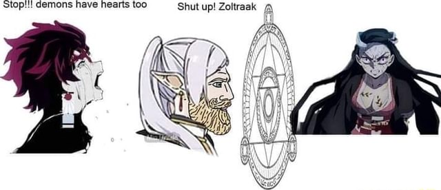 Stop'!! demons have hearts too Shut up! Zoltraak - iFunny